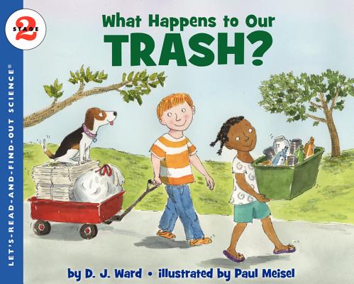 WHAT HAPPENS TO OUR TRASH Let'sーReadーAndーFindーOut Science 2 D. J. Ward Paul Meisel COLLINS2012 Paperback English ISBN：97...