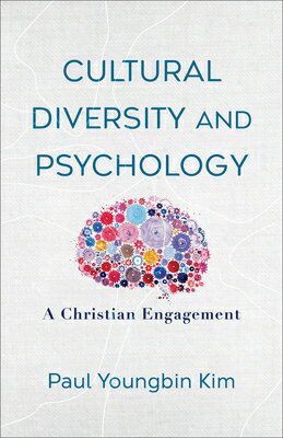 CULTURAL DIVERSITY & PSYCHOLOG Paul Youngbin Kim BAKER ACADEMIC2026 Paperback English ISBN：9781540967565 洋書 Social Scien...
