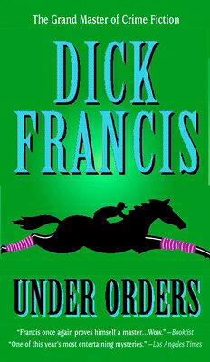 UNDER ORDERS Sid Halley Dick Francis PUTNAM2007 Mass　Market　Paperbound English ISBN：9780425217566 洋書 Fiction & Literatur...