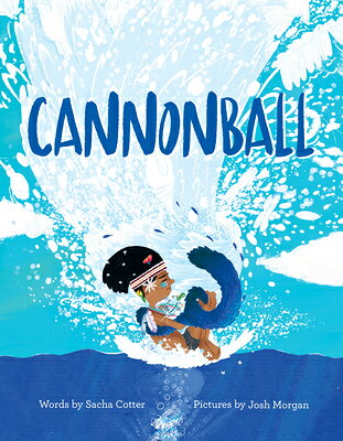 CANNONBALL Sacha Cotter Josh Morgan SOURCEBOOKS JABBERWOCKY2020 Hardcover English ISBN：9781728217567 洋書 Books for kids（児...