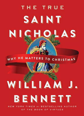 TRUE ST NICHOLAS R/E William J. Bennett HOWARD PUB CO INC2018 Hardcover Reissue English ISBN：9781982107567 洋書 Social Sci...