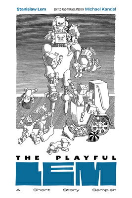 PLAYFUL LEM Stanislaw Lem Michael Kandel Michael Kandel MODERN LANGUAGE ASSN OF AMER2026 Paperback English ISBN：97816032...