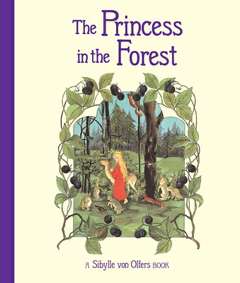 PRINCESS IN THE FOREST REV/E 2 Sibylle Von Olfers FLORIS BOOKS2021 Hardcover Revised English ISBN：9781782507581 洋書 Books...