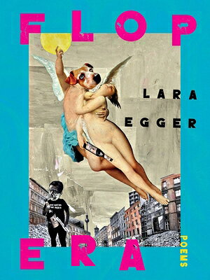 FLOP ERA Pitt Poetry Lara Egger UNIV OF PITTSBURGH PR2025 Paperback English ISBN：9780822967583 洋書 Fiction & Literature（小...