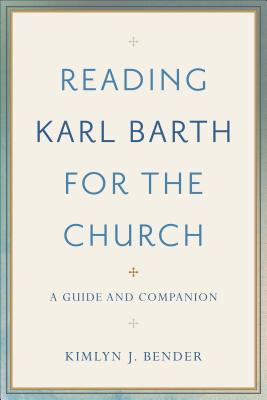 READING KARL BARTH FOR THE CHU Kimlyn J. Bender BAKER PUB GROUP2019 Paperback English ISBN：9780801097584 洋書 Social Scien...