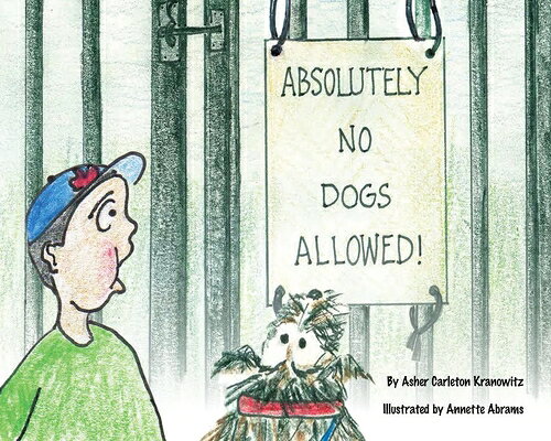 ABSOLUTELY NO DOGS ALLOWED Asher Kranowitz Annette Abrams Carol Kranowitz SENSORY WORLD2016 Paperback English ISBN：97819...