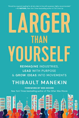 LARGER THAN YOURSELF Thibault Manekin NEW WORLD LIB2021 Paperback English ISBN：9781608687596 洋書 Business & SelfーCulture（...