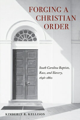 FORGING A CHRISTIAN ORDER America's Baptists Kimberly Kellison UNIV OF TENNESSEE PR2023 Hardcover English ISBN：978162190...