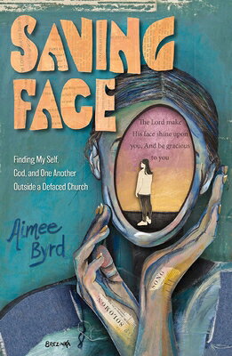 SAVING FACE Aimee Byrd ZONDERVAN2025 Paperback English ISBN：9780310167600 洋書 Social Science（社会科学） Religion
