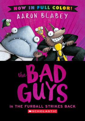 BAD GUYS IN THE FURBALL STRIKE Bad Guys Aaron Blabey Aaron Blabey SCHOLASTIC2025 Hardcover English ISBN：9781546167600 洋書...