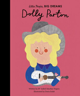 DOLLY PARTON Little People, Big Dreams Maria Isabel Sanchez Vegara Daria Solak FRANCES LINCOLN2019 Hardcover English ISB...