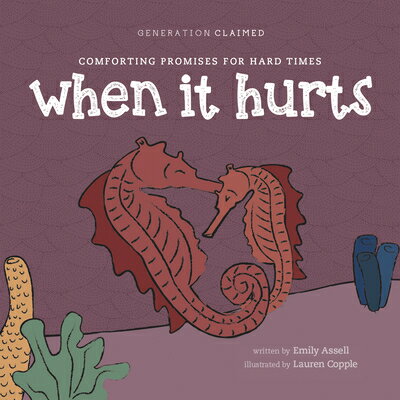 WHEN IT HURTS Generation Claimed Emily Assell Lauren Copple TYNDALE KIDS2025 Board　Books English ISBN：9781496487605 洋書 B...