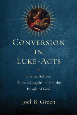 CONVERSION IN LUKEーACTS Joel B. Green BAKER PUB GROUP2015 Paperback English ISBN：9780801097607 洋書 Social Science（社会科学） R...