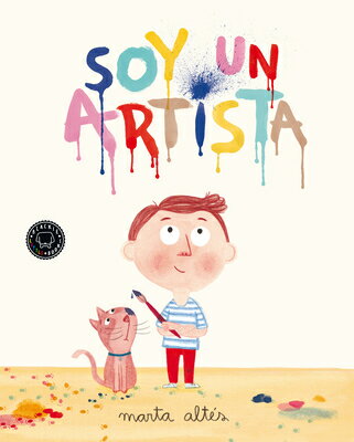 SPAーSOY UN ARTISTA / I AM AN A Marta Alts BLACKIE BOOKS2023 Hardcover Spanish ISBN：9788494167607 洋書 Books for kids（児童書） ...