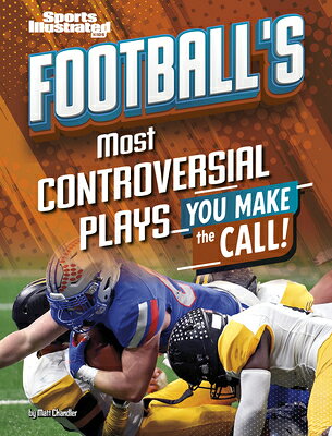 FOOTBALLS MOST CONTROVERSIAL P Sports Illustrated Kids: You Make the Call! Matt Chandler CAPSTONE PR2026 Library　Binding...