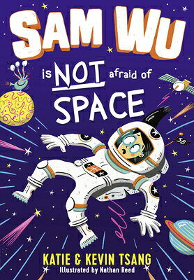 SAM WU IS NOT AFRAID OF SPACE Sam Wu Is Not Afraid Katie Tsang Kevin Tsang Nathan Reed HARPERCOLLINS 3602024 Paperback E...