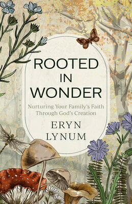 ROOTED IN WONDER Eryn Lynum KREGEL PUBN2023 Paperback English ISBN：9780825447617 洋書 Social Science（社会科学） Religion