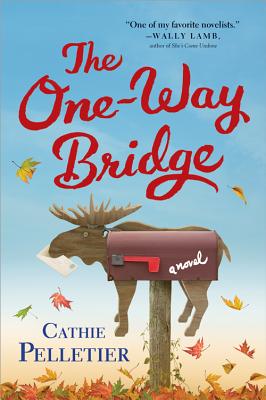 1ーWAY BRIDGE Cathie Pelletier SOURCEBOOKS INC2013 Paperback English ISBN：9781402287619 洋書 Fiction & Literature（小説＆文芸） Fi...