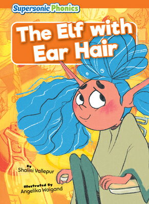 ELF W/EAR HAIR Level 6 ー Orange Set Shalini Vallepur Angelika Waigand SUPERSONIC PHONICS2023 Paperback English ISBN：9798...