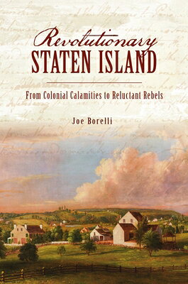 REVOLUTIONARY STATEN ISLAND Joseph Borelli HISTORY PR2020 Paperback English ISBN：9781467147620 洋書 Social Science（社会科学） H...