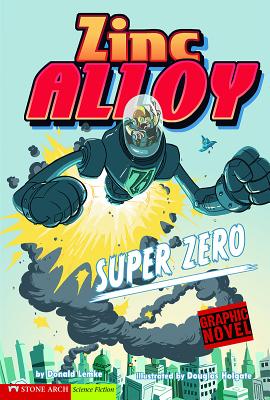 SUPER ZERO Zinc Alloy Douglas Holgate Donald Lemke STONE ARCH BOOKS2008 Hardcover English ISBN：9781434207623 洋書 Books fo...