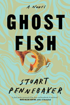 GHOST FISH Stuart Pennebaker LITTLE BROWN & CO2025 Paperback English ISBN：9780316587631 洋書 Fiction & Literature（小説＆文芸） F...