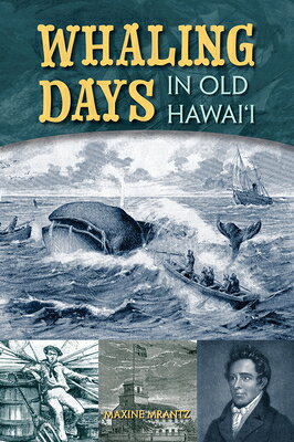WHALING DAYS IN OLD HAWAII Maxine Mrantz MUTUAL PUB2024 Paperback English ISBN：9781949307634 洋書 Social Science（社会科学） His...