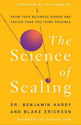 SCIENCE OF SCALING Benjamin Hardy Blake Erickson Tony Robbins HAY HOUSE2025 Hardcover English ISBN：9781401967635 洋書 Busi...