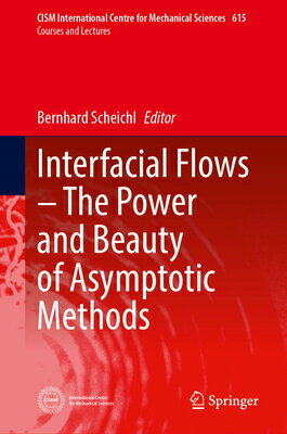 INTERFACIAL FLOWSーーTHE POWER & CISM International Centre for Mechanical Sciences Bernhard Scheichl SPRINGER NATURE2025 H...