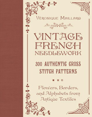 VINTAGE FRENCH NEEDLEWORK Vronique Maillard SCHIFFER CRAFT2024 Hardcover English ISBN：9780764367649 洋書 Art & Entertainme...