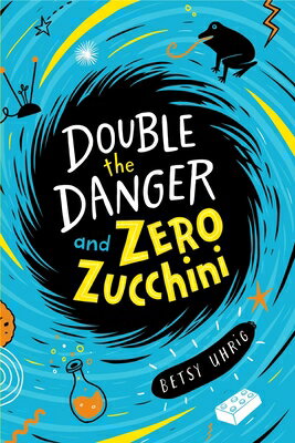 DOUBLE THE DANGER & ZERO ZUCCH Betsy Uhrig MARGARET K MCELDERRY BOOKS2020 Hardcover English ISBN：9781534467651 洋書 Books ...
