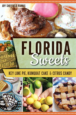 FLORIDA SWEETS American Palate Joy Sheffield Harris HISTORY PR2017 Paperback English ISBN：9781467137652 洋書 Social Scienc...