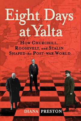 8 DAYS AT YALTA Diana Preston ATLANTIC MONTHLY PR2020 Hardcover English ISBN：9780802147653 洋書 Social Science（社会科学） History