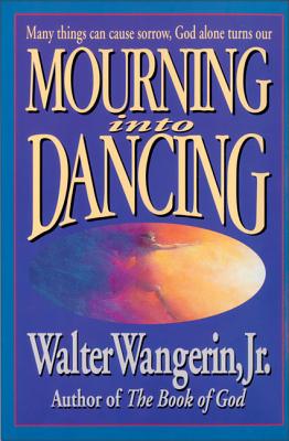 MOURNING INTO DANCING Walter Wangerin Jr ZONDERVAN1996 Paperback English ISBN：9780310207658 洋書 Social Science（社会科学） Reli...