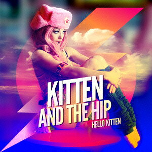 Kitten & The Hipハロー キトゥン キトゥンアンドザヒップ 発売日：2014年09月10日 予約締切日：2014年09月06日 HELLO KITTEN JAN：4545933127661 RBCPー2766 (株)ランブリン...