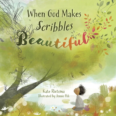 WHEN GOD MAKES SCRIBBLES BEAUT Kate Rietema Jennie Poh B&H PUB GROUP2024 Hardcover English ISBN：9781087787664 洋書 Books f...