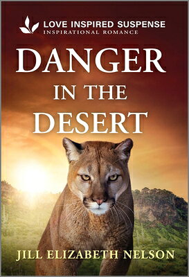 DANGER IN THE DESERT ORIGINAL/ Jill Elizabeth Nelson HARLEQUIN SALES CORP2026 Mass　Market　Paperbound Original English IS...