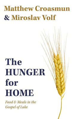 HUNGER FOR HOME Matthew Croasmun Miroslav Volf BAYLOR UNIV PR2022 Hardcover English ISBN：9781481317665 洋書 Social Science...