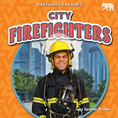 CITY FIREFIGHTERS Firefighter Heroes Spencer Brinker BEARCUB2025 Paperback English ISBN：9798892327671 洋書 Books for kids（...