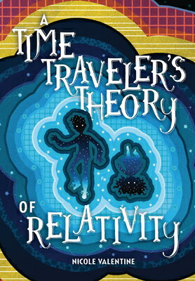TIME TRAVELERS THEORY OF RELAT Nicole Valentine CAROLRHODA BOOKS2022 Paperback English ISBN：9781728467672 洋書 Books for k...