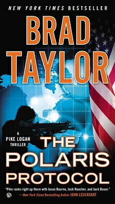POLARIS PROTOCOL Pike Logan Thriller Brad Taylor SIGNET BOOK2015 Mass　Market　Paperbound English ISBN：9780451467676 洋書 Fi...