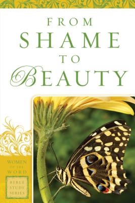 FROM SHAME TO BEAUTY Women of the Word Bible Study Marie Powers Jane Hansen Hoyt CHOSEN BOOKS2010 Paperback English ISBN...