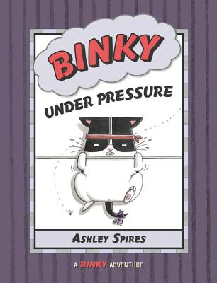 BINKY UNDER PRESSURE Binky Adventure Ashley Spires Ashley Spires KIDS CAN PR2011 Paperback English ISBN：9781554537679 洋書...