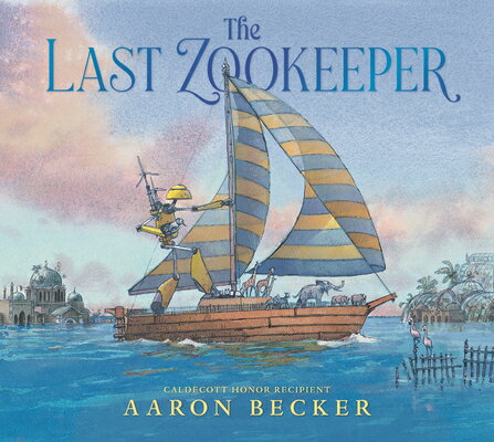 LAST ZOOKEEPER Aaron Becker Aaron Becker CANDLEWICK BOOKS2024 Hardcover English ISBN：9781536227680 洋書 Books for kids（児童書...