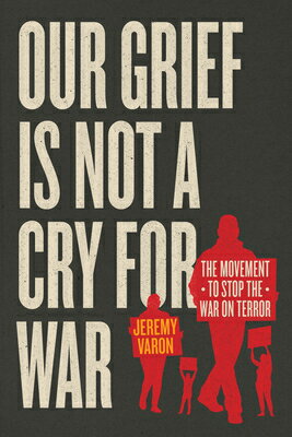 OUR GRIEF IS NOT A CRY FOR WAR Jeremy Varon UNIV OF CHICAGO PR2025 Hardcover English ISBN：9780226827681 洋書 Social Scienc...