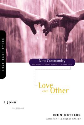 1 JOHN New Community Bible Study John Ortberg Kevin G. Harney Sherry Harney ZONDERVAN1999 Paperback English ISBN：9780310...
