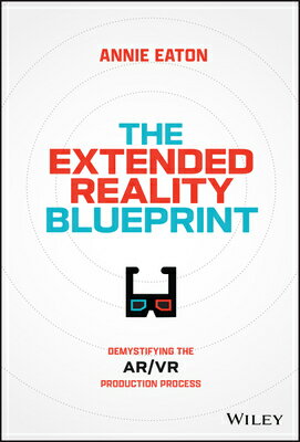 EXTENDED REALITY BLUEPRINT Annie Eaton WILEY2024 Hardcover English ISBN：9781394207688 洋書 Computers & Science（コンピューター＆科学）...