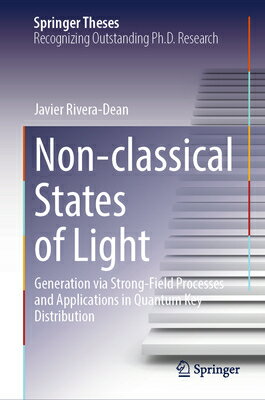 NONーCLASSICAL STATES OF LIGHT Springer Theses Javier RiveraーDean Marcelo Ciappina SPRINGER NATURE2025 Hardcover 2024 Eng...