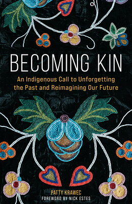 BECOMING KIN Patty Krawec Nick Estes BROADLEAF BOOKS2025 Paperback English ISBN：9798889837688 洋書 Social Science（社会科学） Hi...