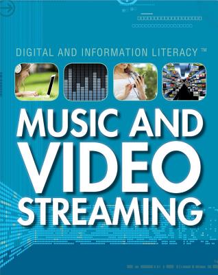 MUSIC & VIDEO STREAMING Digital and Information Literacy Carla Mooney ROSEN CENTRAL2015 Paperback English ISBN：978149943...